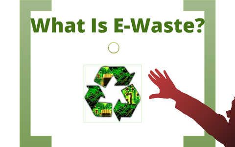 E-WASTE by Sean Curson on Prezi