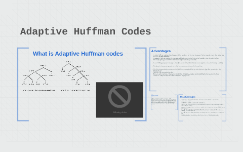 Adaptive Huffman Codes by Ajinkya khamkar on Prezi
