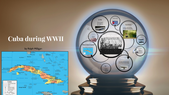 Cuba during WWII by Jean McDonald on Prezi