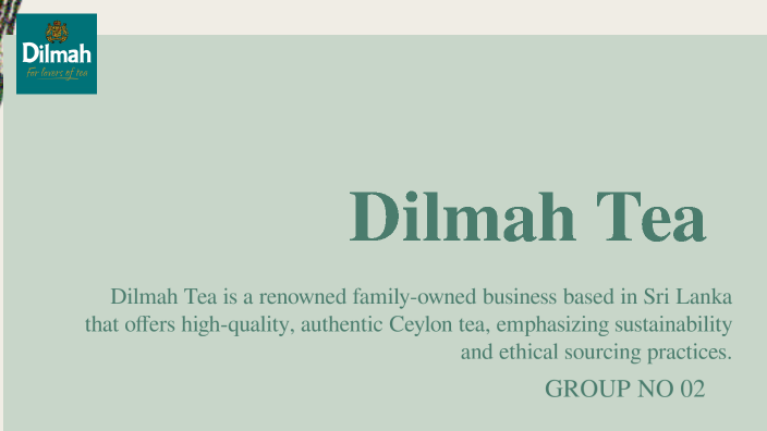 Introduction to Dilmah Tea by udara jayahshanka on Prezi