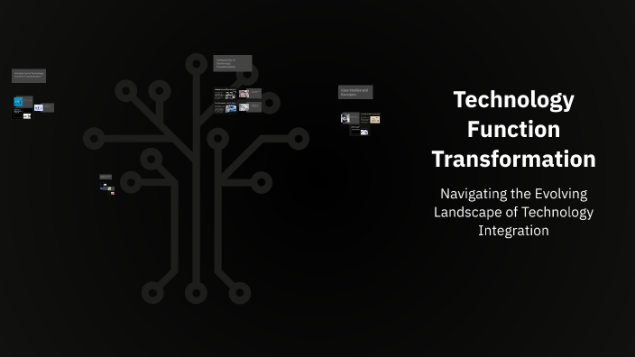 Technology Function Transformation by Caroline Fayek on Prezi