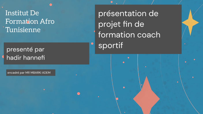 Présentation d'un Projet de Fin de Formation by Wissal Ben Wahida on Prezi