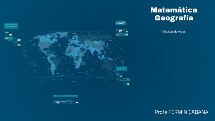 Matemática Geografía by Fermin Cabana on Prezi