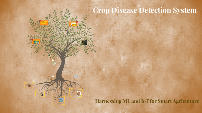Crop Disease Detection System by N J on Prezi