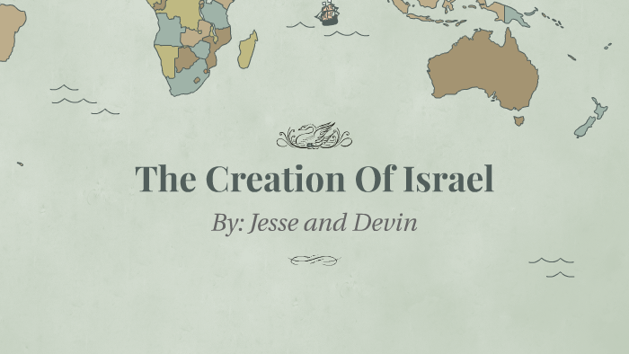 The Creation Of Israel by Devin Ferreira on Prezi