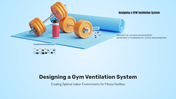 Designing a Gym Ventilation System by Shihab khan on Prezi