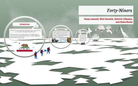 The Forty-Niner's Legacy by Nick Fenwick on Prezi