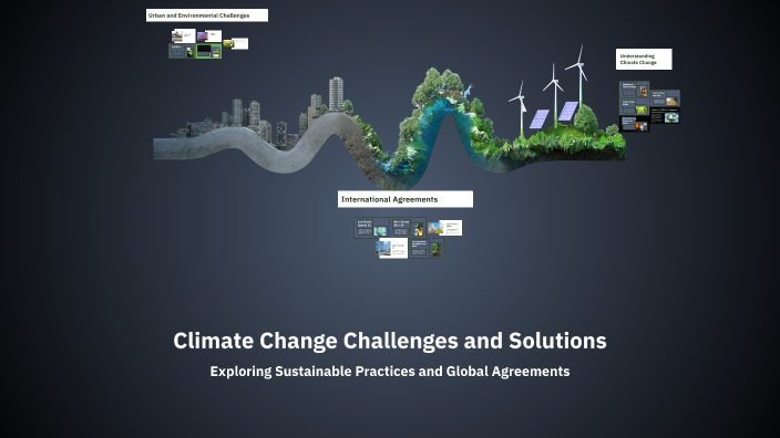 Climate Change Challenges and Solutions by Luiz Henrique on Prezi