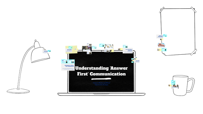 Understanding 'Answer First' Communication by Jade Adams on Prezi