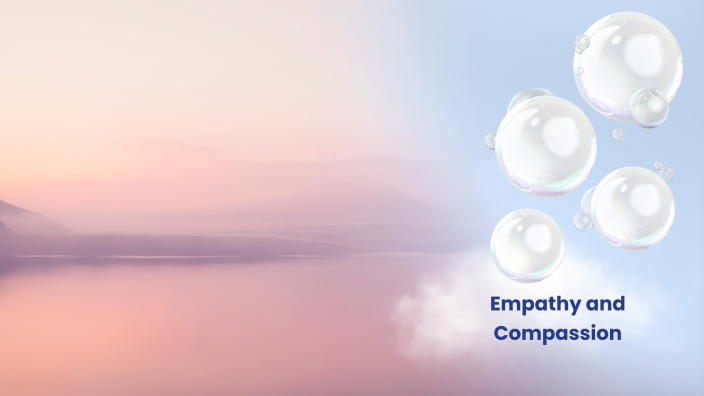 Empathy and Compassion by Author Student on Prezi