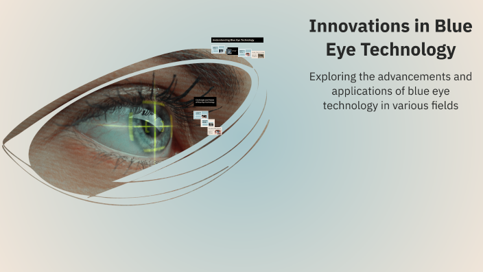 Innovations in Blue Eye Technology by STEPHANO I on Prezi