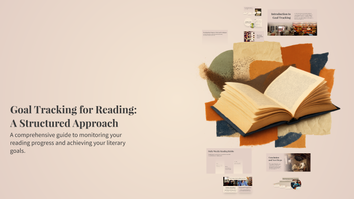 Goal Tracking for Reading: A Structured Approach by Hannah Terrett on Prezi