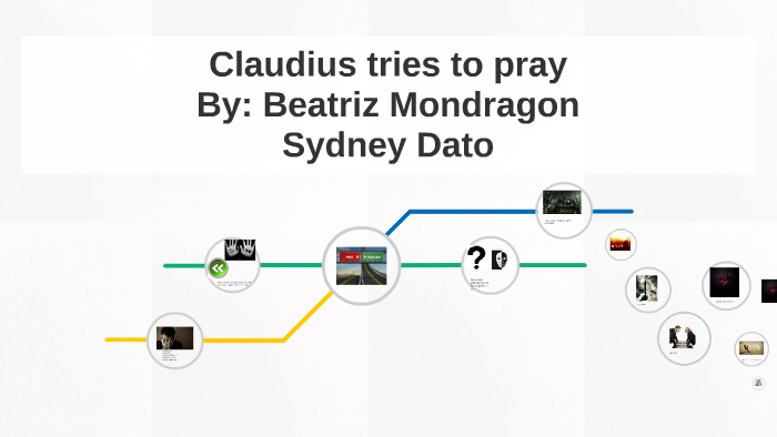 Claudius tries to pray by Sydney Dato on Prezi