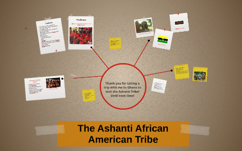 The Ashanti African American Tribe by Adrienne Cook on Prezi