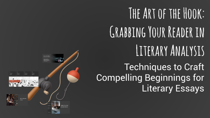 The Art of the Hook: Grabbing Your Reader in Literary Analysis by Laura ...