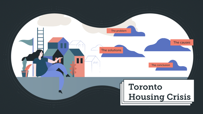 Toronto Housing crisis by Rami Hussayn on Prezi