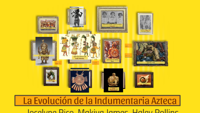 La Evolucion de la Indumentaria Azteca by Jocelyne Rico on Prezi