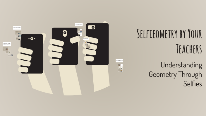 Selfieometry by Your Teachers by Julie Smith on Prezi