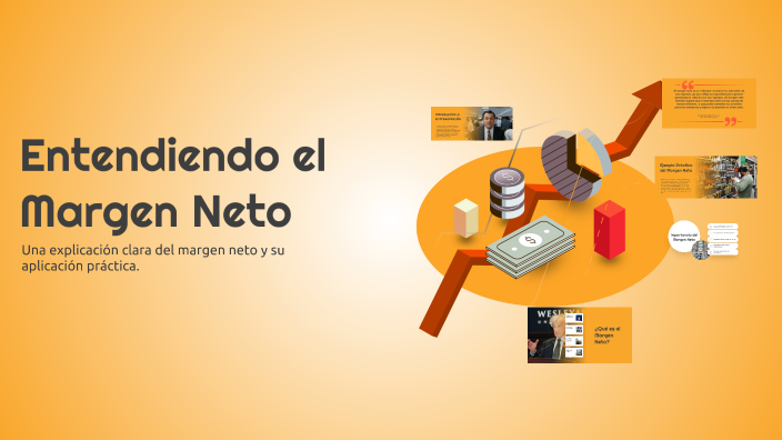 Entendiendo el Margen Neto by Yoimar de jesus ferreira castro on Prezi