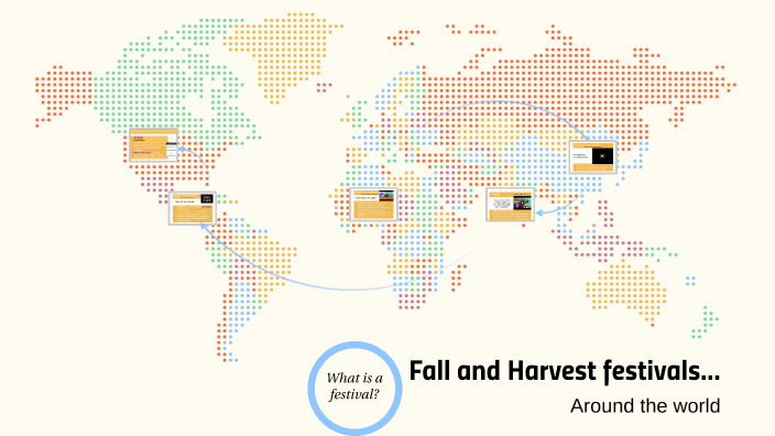 Fall Festivals... around the world by leonore bolster on Prezi