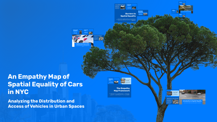 An Empathy Map of Spatial Equality of Cars in NYC by Zack Li on Prezi