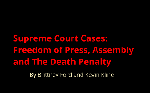 Supreme Court Cases: Freedom of Press, Assembly, and the Death Penalty ...