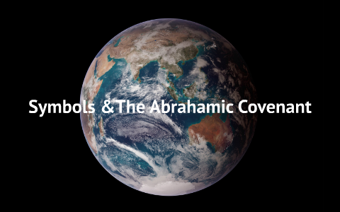 Symbols & the Abrahamic Covenant by Russell Lovelett on Prezi
