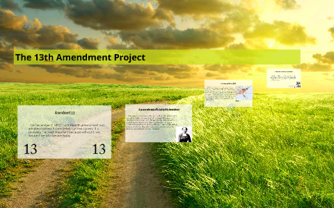 The 13th Amendment Project by That Guy and Randomness on Prezi