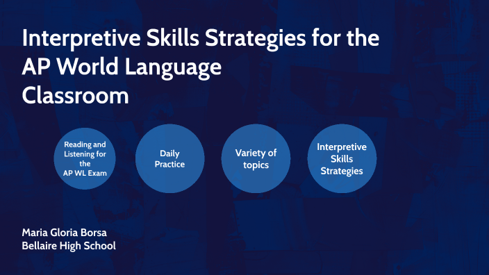 AP World Languages PLC - Interpretive Skills by Maria G Borsa on Prezi