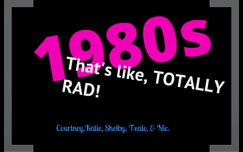 1980s- DECADES project by Courtney Boutwell on Prezi