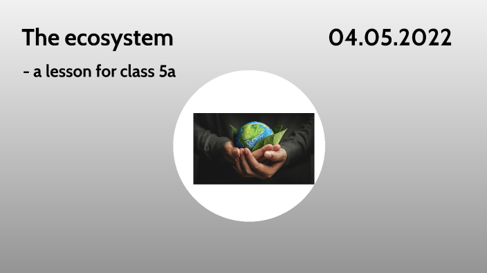 Ecosystem by Emily Chandra Pfau on Prezi