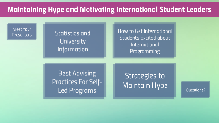 Maintaining Hype and Motivating International Student Leaders by Audrey ...