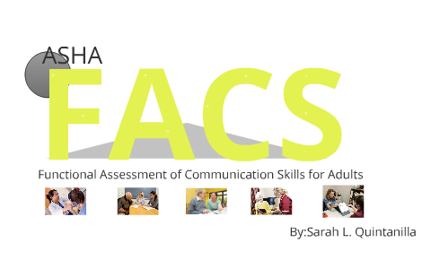 ASHA FACS by sarah quintanilla on Prezi