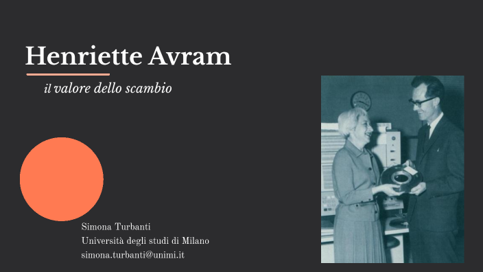 Henriette Avram: il valore dello scambio by Simona Turbanti on Prezi