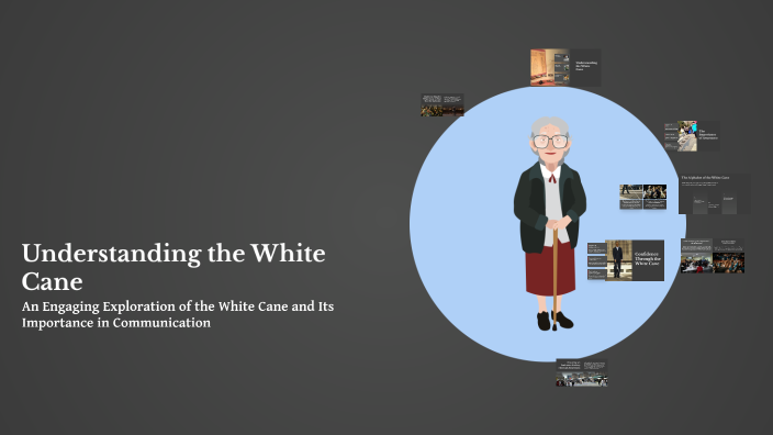 Understanding the White Cane by Raghad Mrs. on Prezi