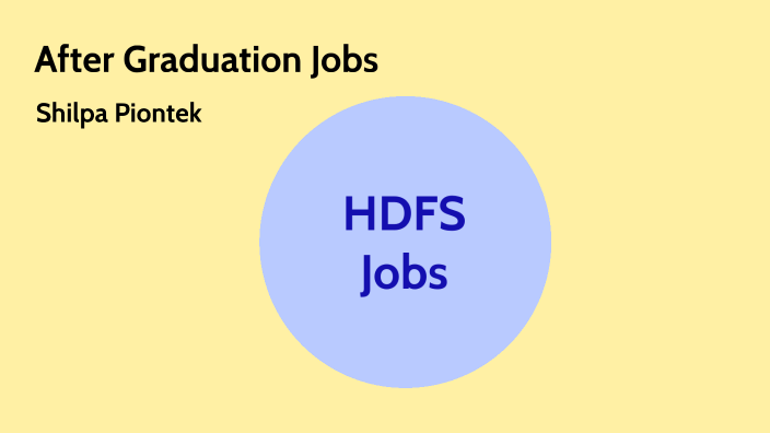 Jobs for HDFS Majors by Shilpa Piontek on Prezi