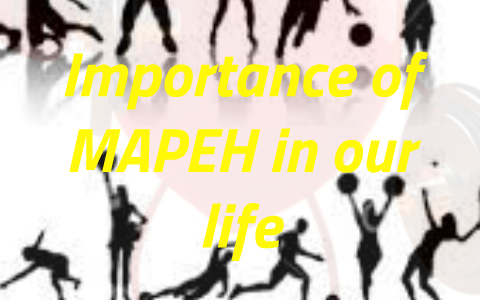 Importance of MAPEH in our life by angie gregorio on Prezi