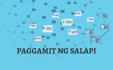 PAGGAMIT NG SALAPI by Irene Gomez on Prezi