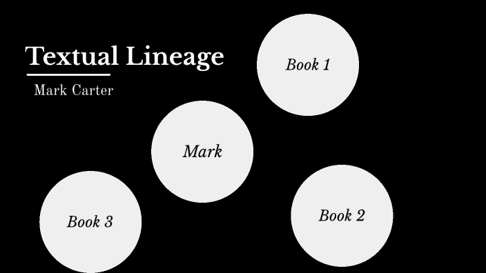 Textual Lineage-Mark by mark carter on Prezi