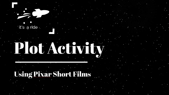 Plot Activity using Pixar Shorts by Michelle Aldrich on Prezi