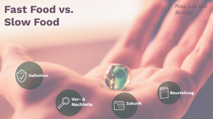 Fast Food vs. Slow Food by melissa nichte on Prezi
