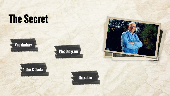 The Secret Arthur C Clarke by Asier Tahiel BI on Prezi