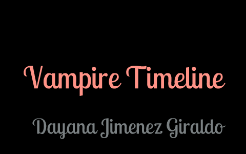 Vampire Timeline by Ela Mor on Prezi