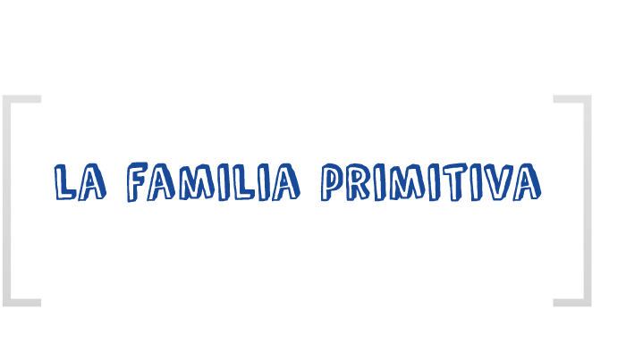 la familia primitiva by stefano como on Prezi