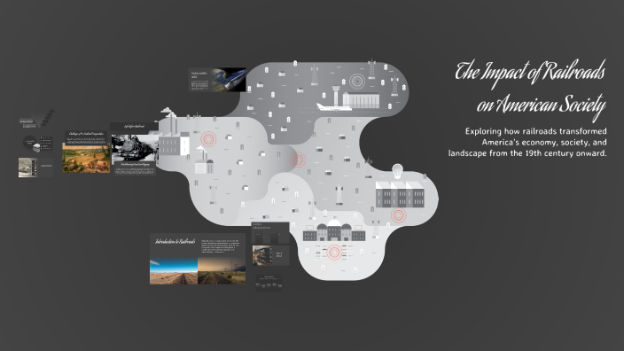 The Impact of Railroads on American Society by Emma Arsenault on Prezi