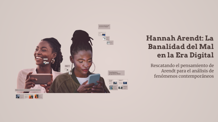 Hannah Arendt: La Banalidad del Mal en la Era Digital by Jose Manuel ...