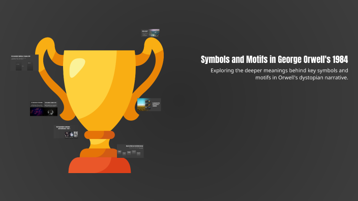 Symbols and Motifs in George Orwell's 1984 by ST.Rafid Ahmed on Prezi