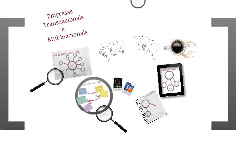 Empresas transnacionais e multinacionais by Samuel Silva on Prezi