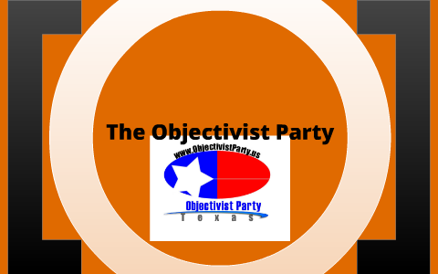 The Objectivist Party by James Potter on Prezi