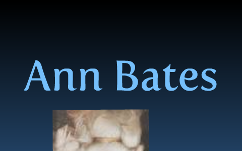 Ann Bates... Spy, Loyalist or Patriot? by nadia abedrabbo on Prezi